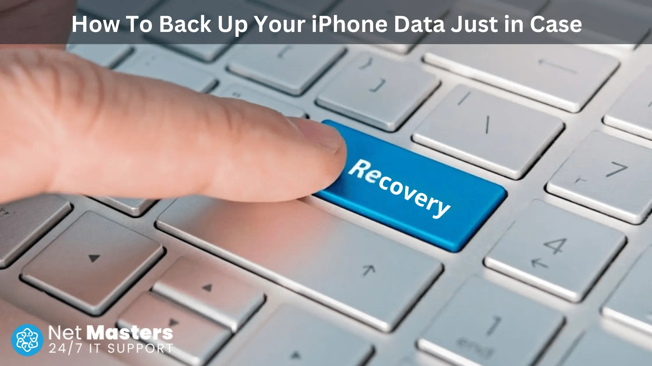 How To Back Up Your iPhone Data Just in Case | NetMasters Pty